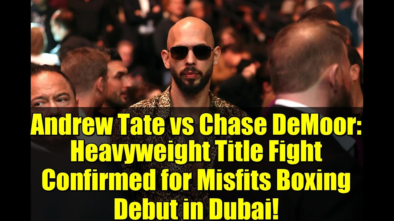 Andrew Tate vs Chase DeMoor: Heavyweight Title Fight Confirmed for ...