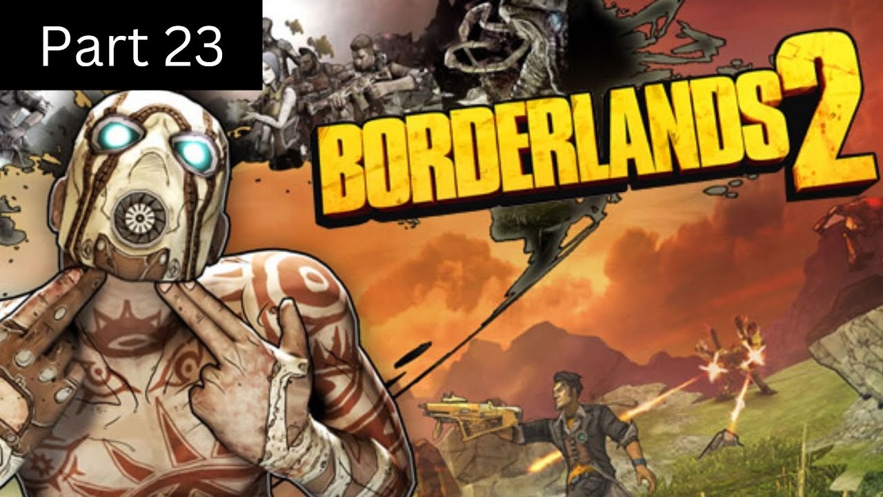 Borderlands 2 - Part 23 - Goliaths! - (Borderlands 2 Walkthrough) - YouTube