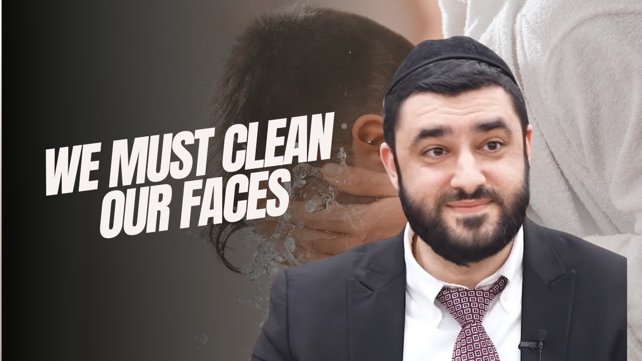 The Importance Of Washing Your Face 3 times (Rabbi Israel Yakobov ...