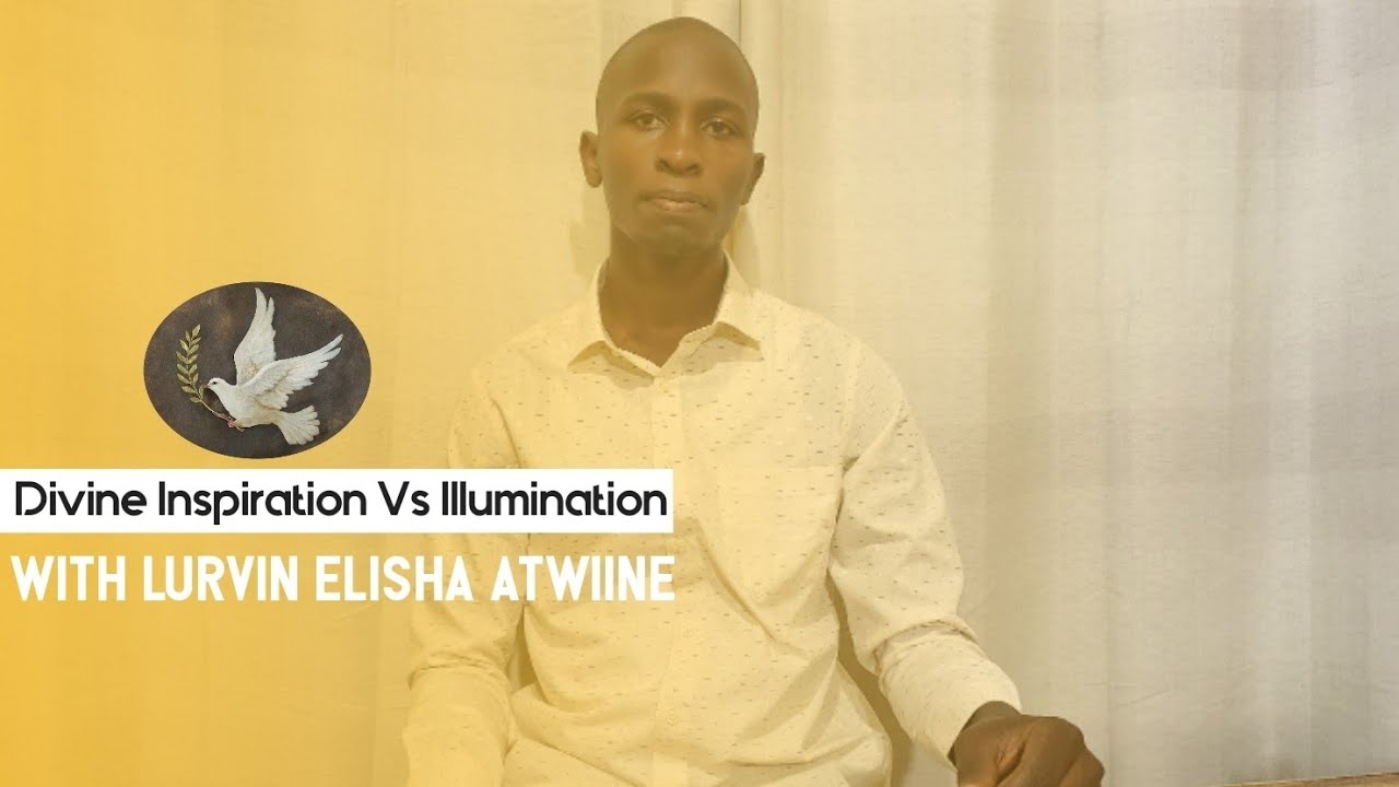 Divine Inspiration & Illumination | with Lurvin Elisha Atwiine. - YouTube
