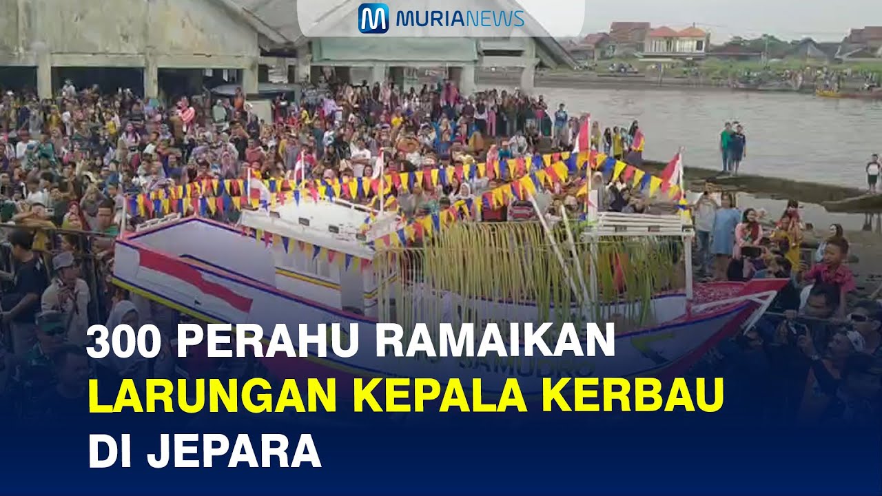 300 Perahu Ramaikan Larungan Kepala Kerbau di Jepara - YouTube