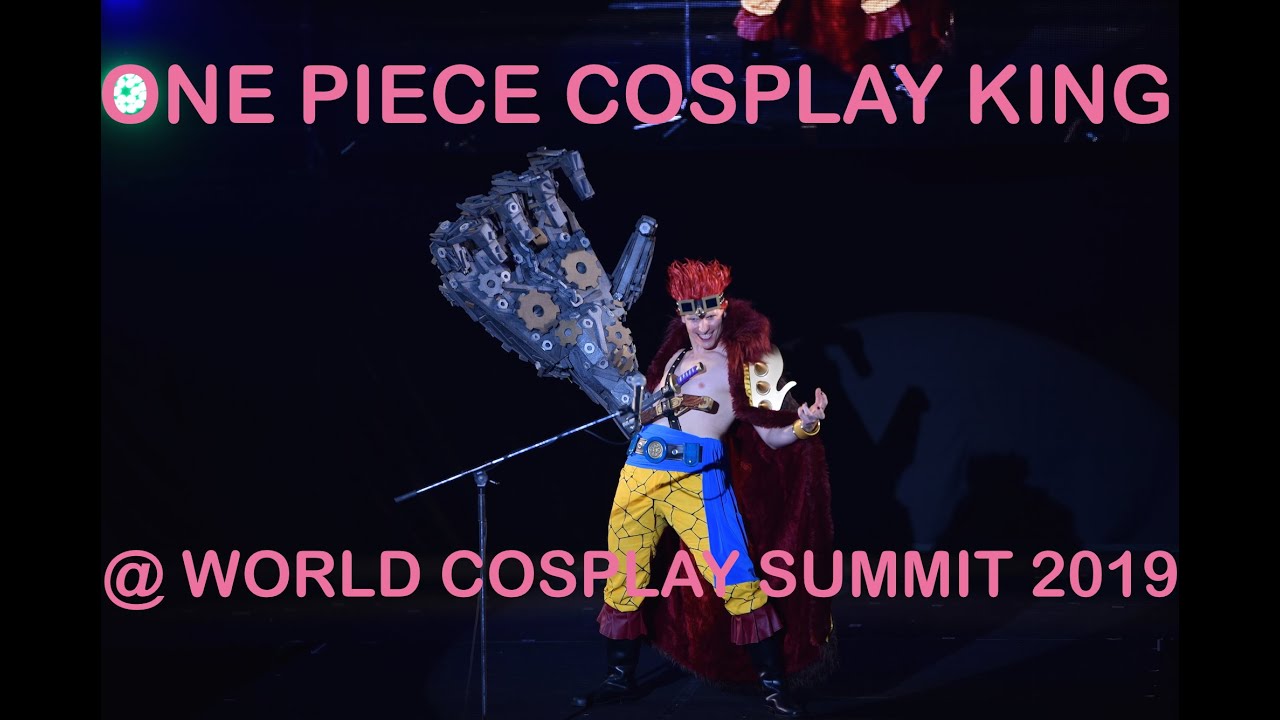 ONE PIECE COSPLAY KING (ALL PERFORMANCES) @ WORLD COSPLAY SUMMIT 2019 ...