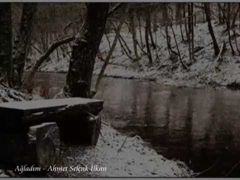 Ağladım   Ahmet Selçuk İlkan