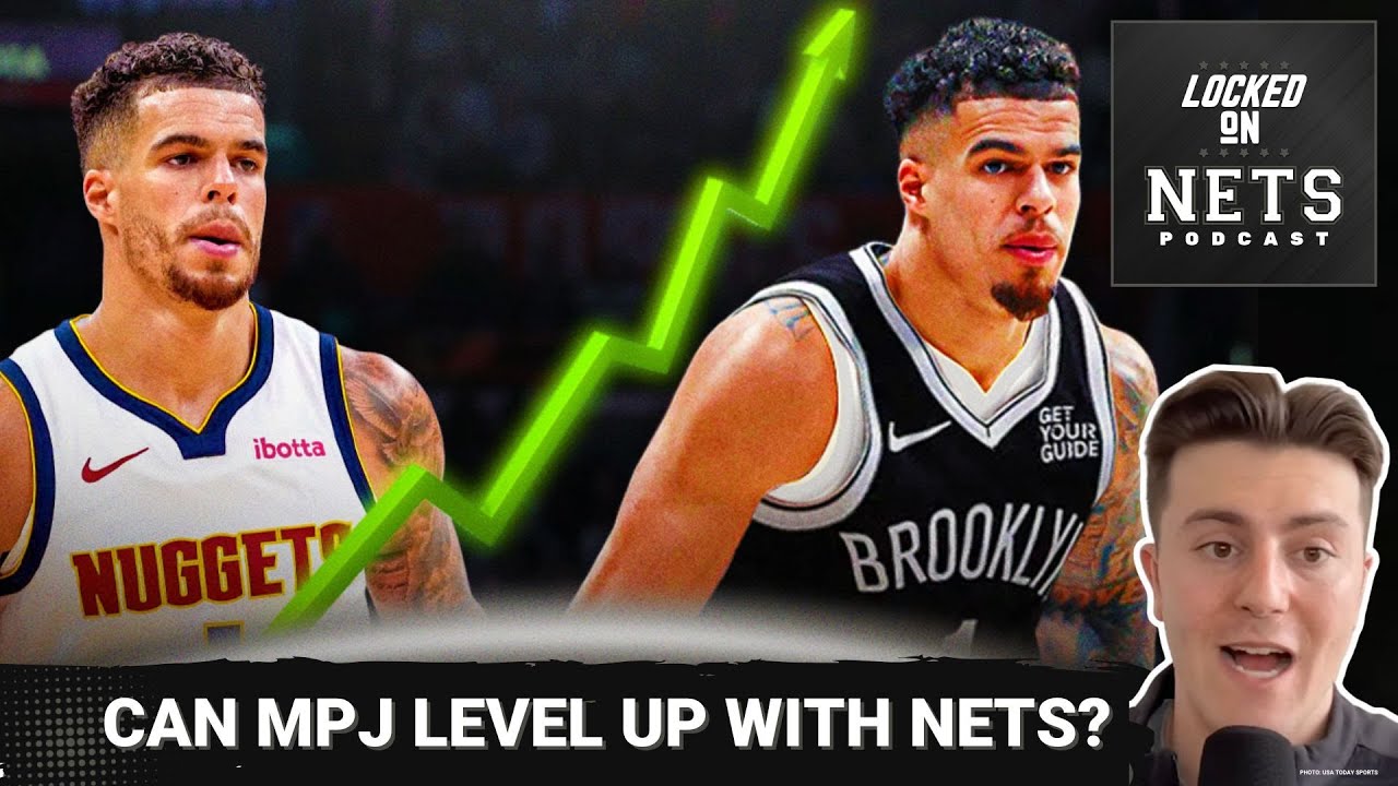 Can Michael Porter Jr. UNLEASH His Full Potential with the Brooklyn ...