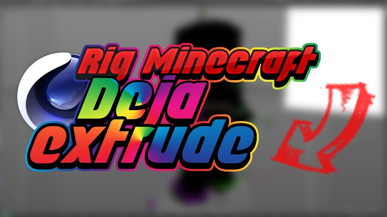 [C4D] [GFX] RIG MINECRAFT DÉJÀ EXTRUDE!!!! - YouTube