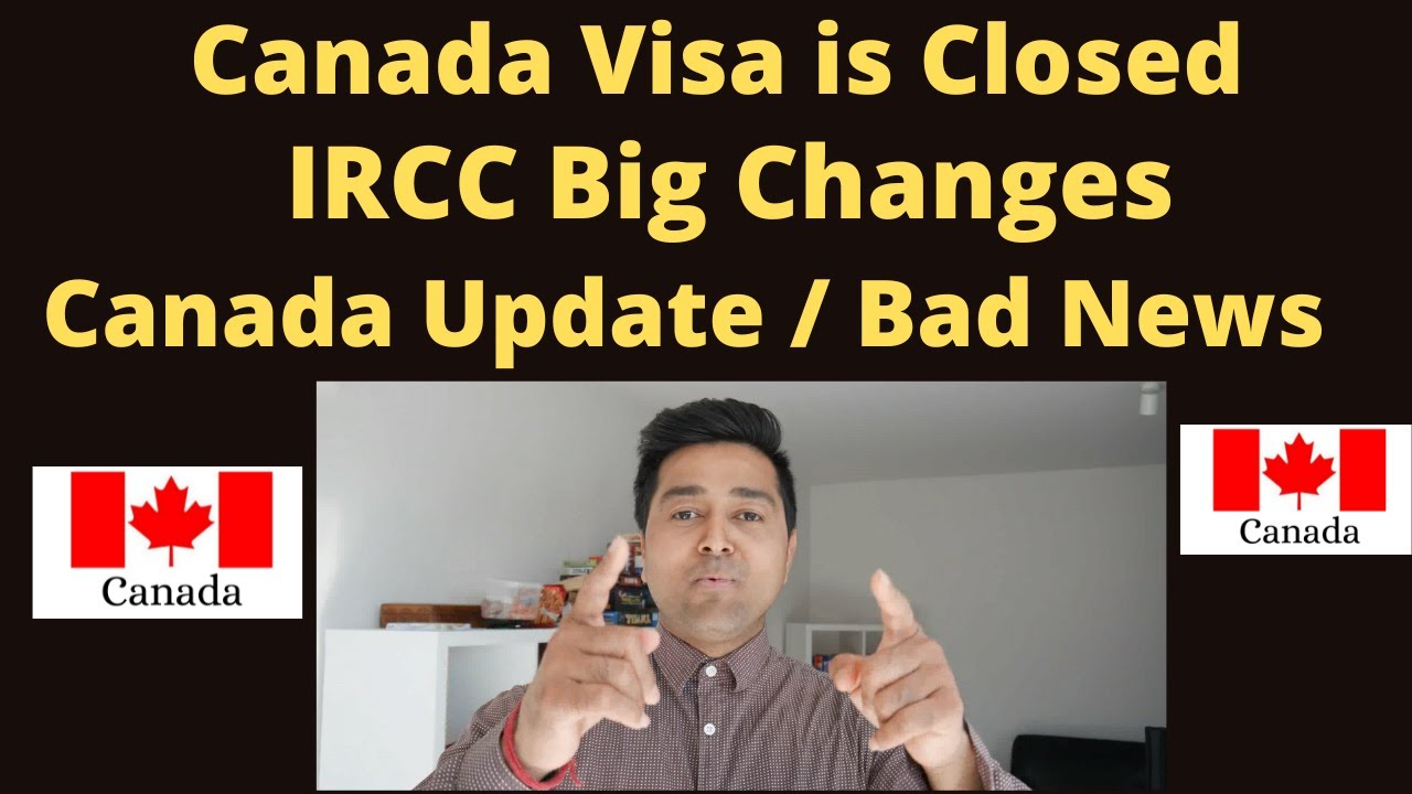 Canada Visa & Embassy Closed | IRCC Big Changes | Canada Update | Bad ...