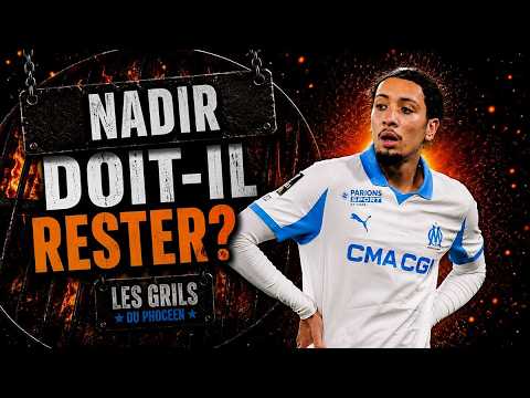 Nadir doit-il rester à l'OM ?