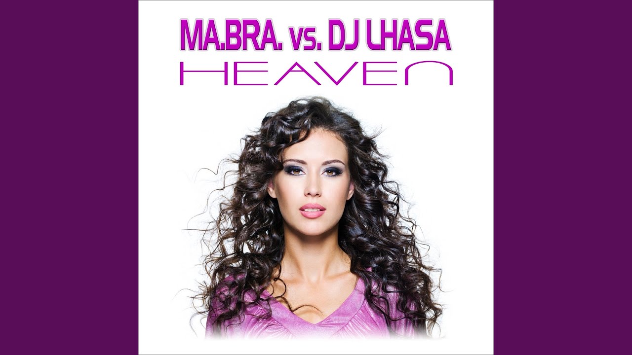 Heaven (Ma.Bra. Extended Mix) - YouTube