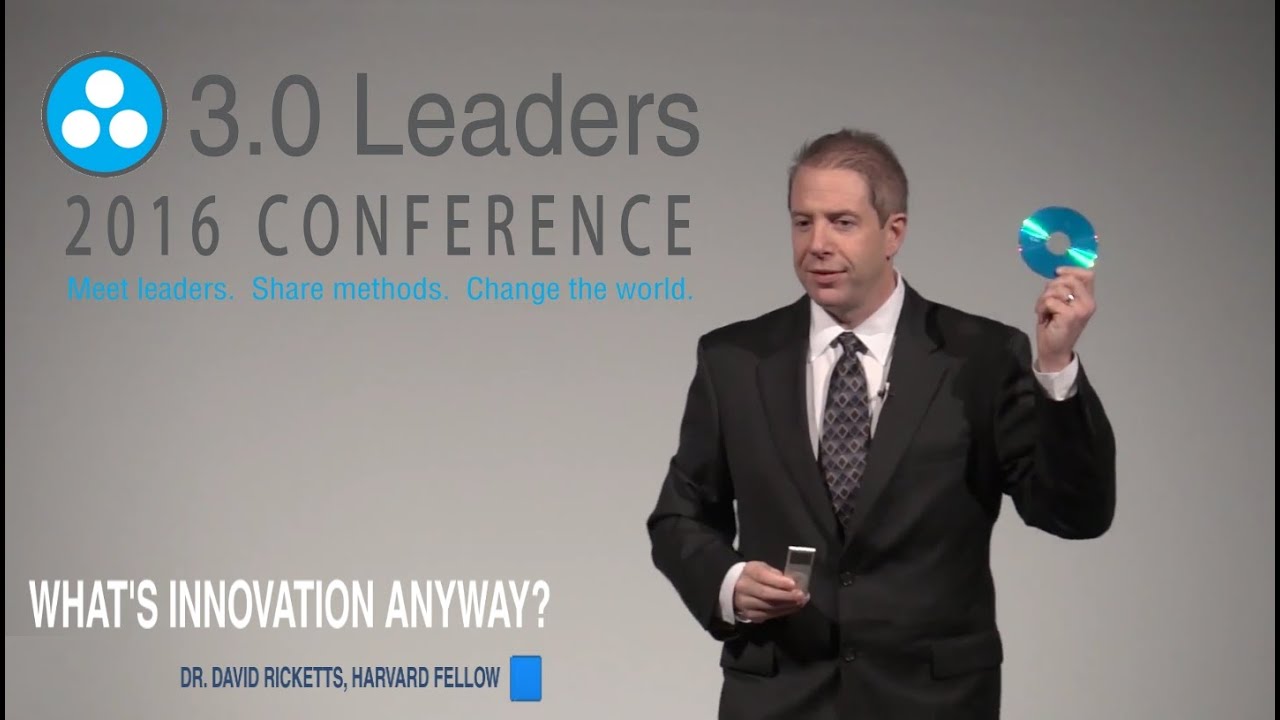 What's Innovation Anyway? - Dr. David Ricketts - 3.0 Leaders Conference ...