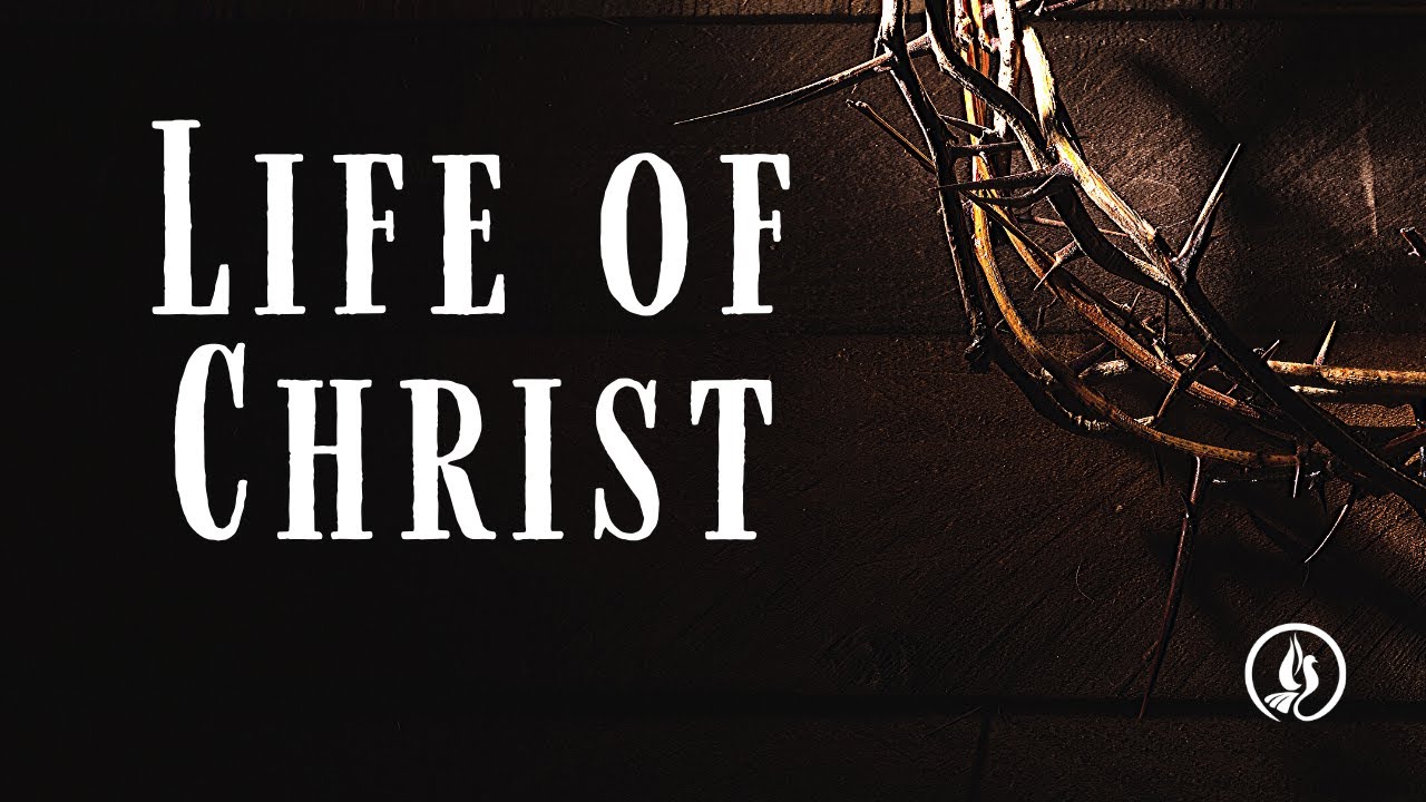 The Life of Christ Series - Part 1 - YouTube