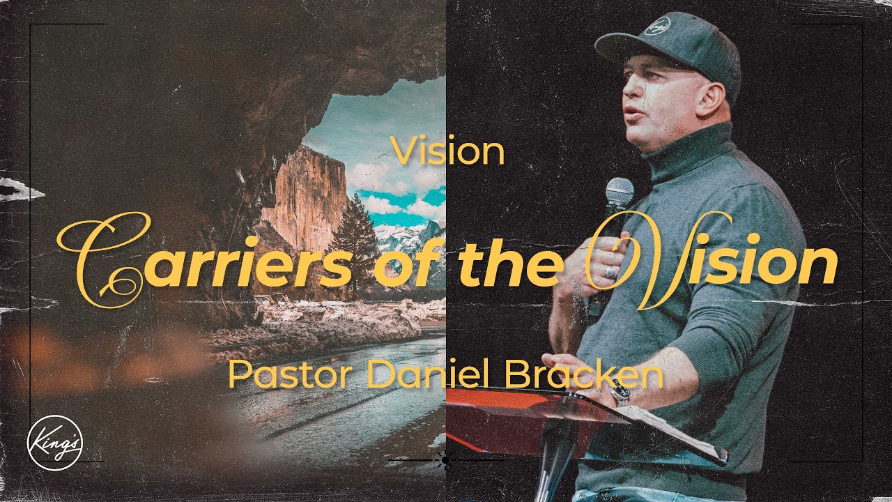 Carriers of the Vision | Vision | Pastor Daniel Bracken - YouTube