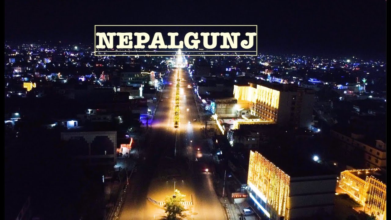 NEPALGUNJ DURING TIHAR || NIGHT VIEW || DRONE SHOT - YouTube