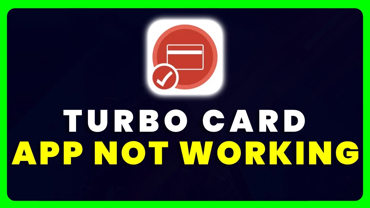 Turbo Card App Not Working: How to Fix Turbo Card App Not Working - YouTube
