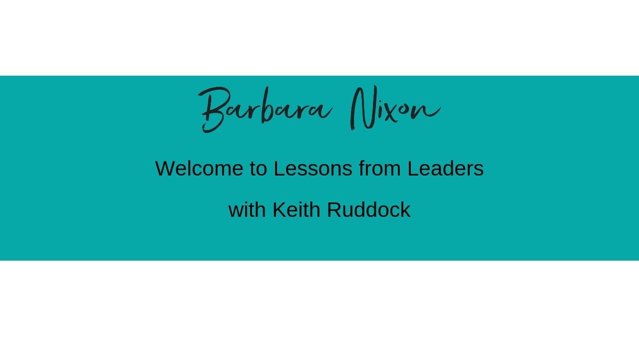 Barbara Nixon - Lessons from Leaders - Keith Ruddock - YouTube