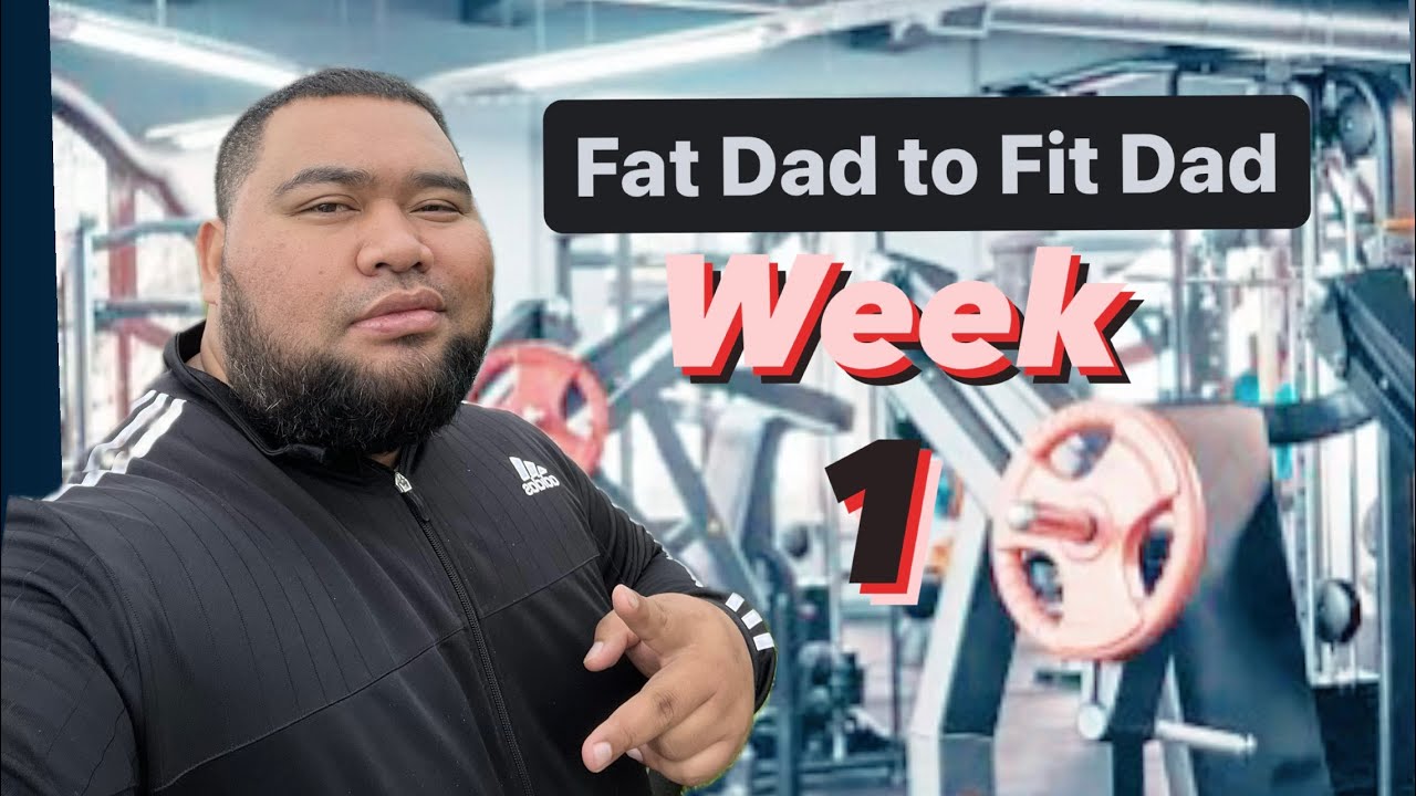 Fat Dad to Fit Dad | WEEK 1 - YouTube
