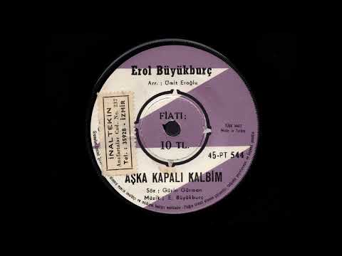 Erol Büyükburç - Aşka Kapalı Kalbim