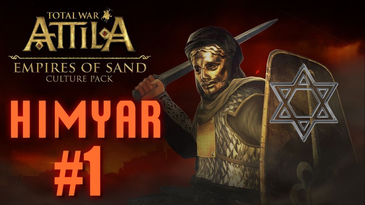 HIMYAR CAMPAIGN - Total War Attila - Empire of Sands #1 - YouTube