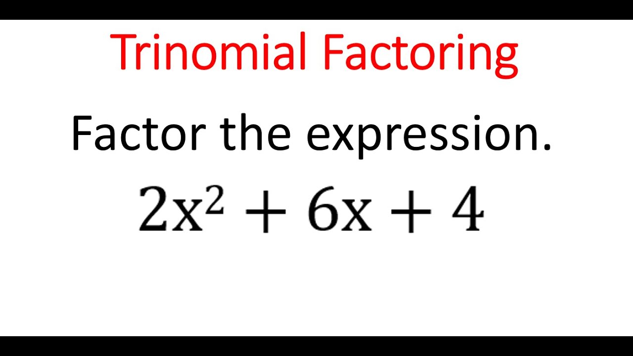 Trinomial Factoring: 2x^2 + 6x + 4 - YouTube