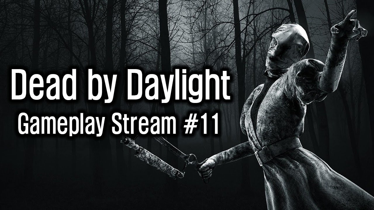 Dead by Daylight - Gameplay Stream #11 - YouTube