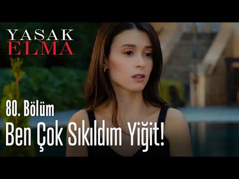 Ben çok sıkıldım Yiğit - Yasak Elma 80. Bölüm