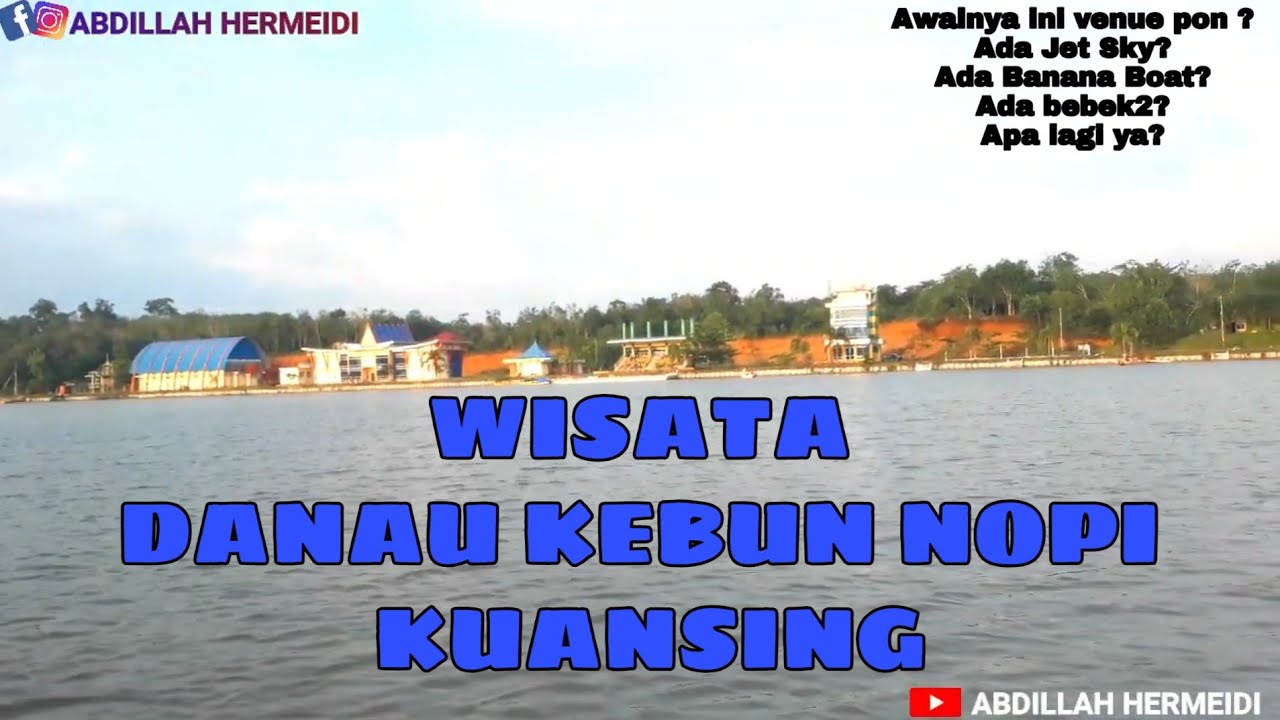 Wisata Kuansing Danau Kebun Nopi - Kuansing - YouTube