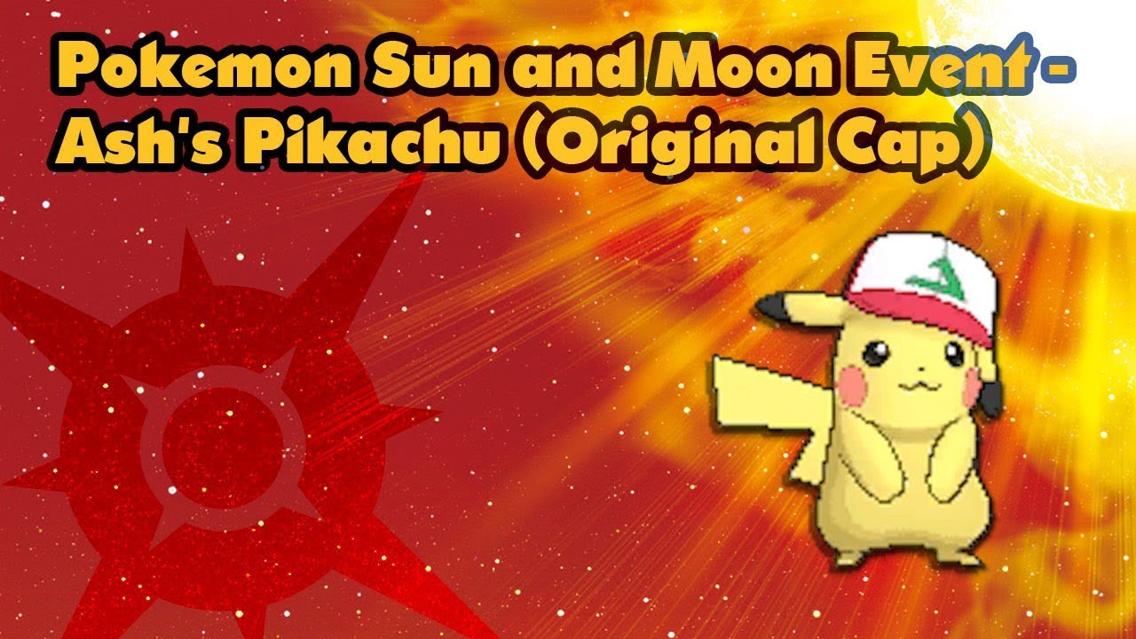 Pokemon Sun and Moon Event - Ash's Pikachu (Original Cap) - YouTube