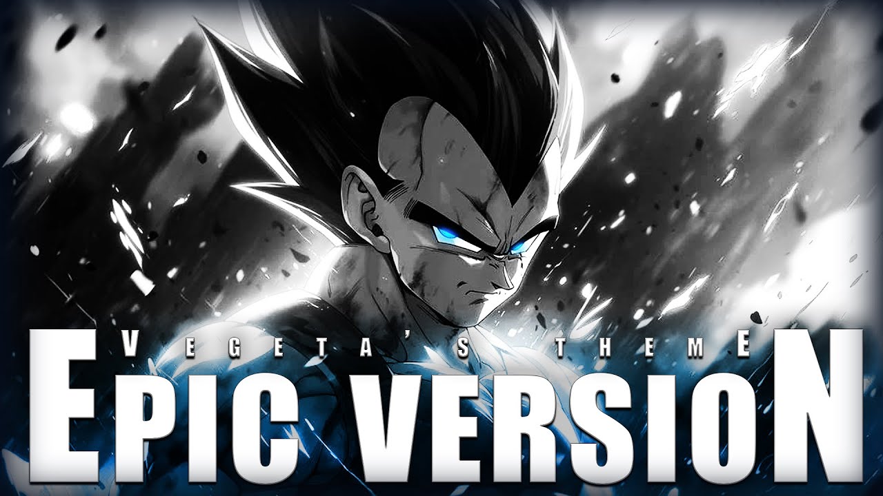 Dragon Ball Z - Vegeta's Theme (EPIC VERSION) - YouTube