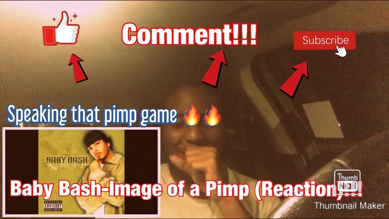Baby Bash - Image Of A Pimp (Reaction) || Speaking about that pImp game ...