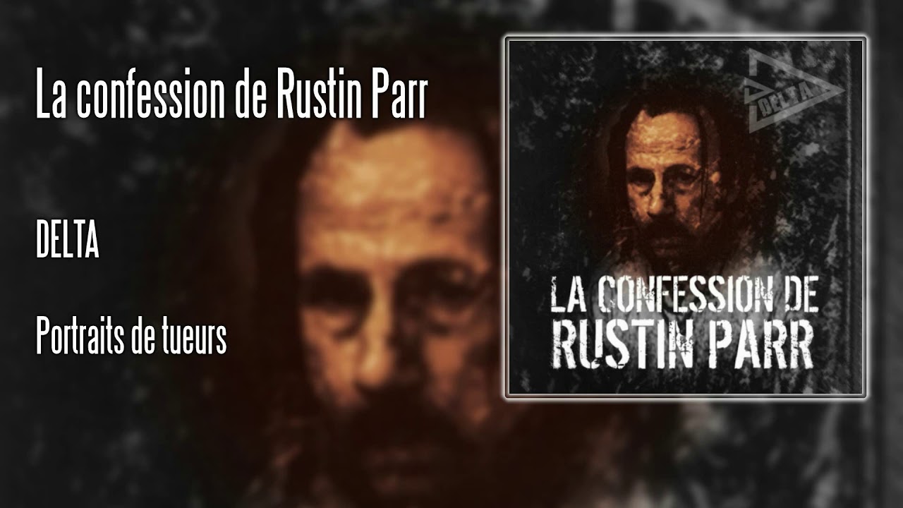 DELTA - La confession de Rustin Parr - YouTube