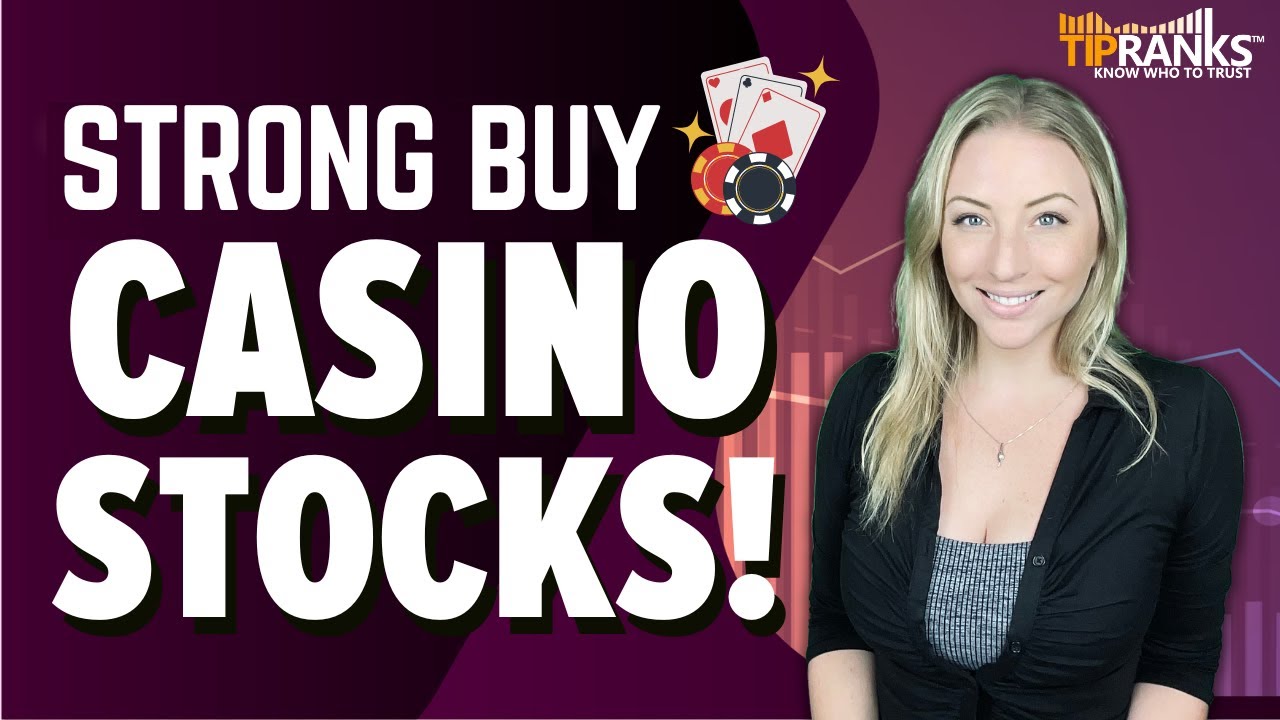 Time to Bet on These 3 'Strong Buy' Casino Stocks?! Analysts Think So ...