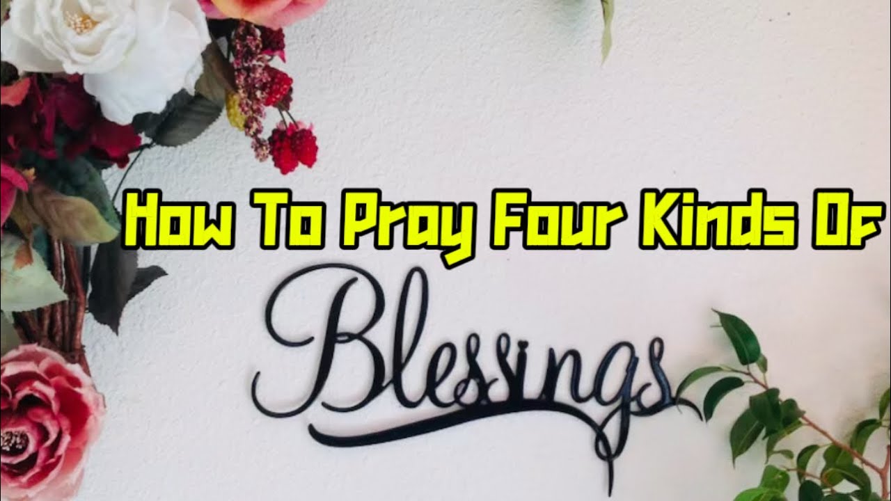 How To Pray Four Kinds Of Blessings - YouTube