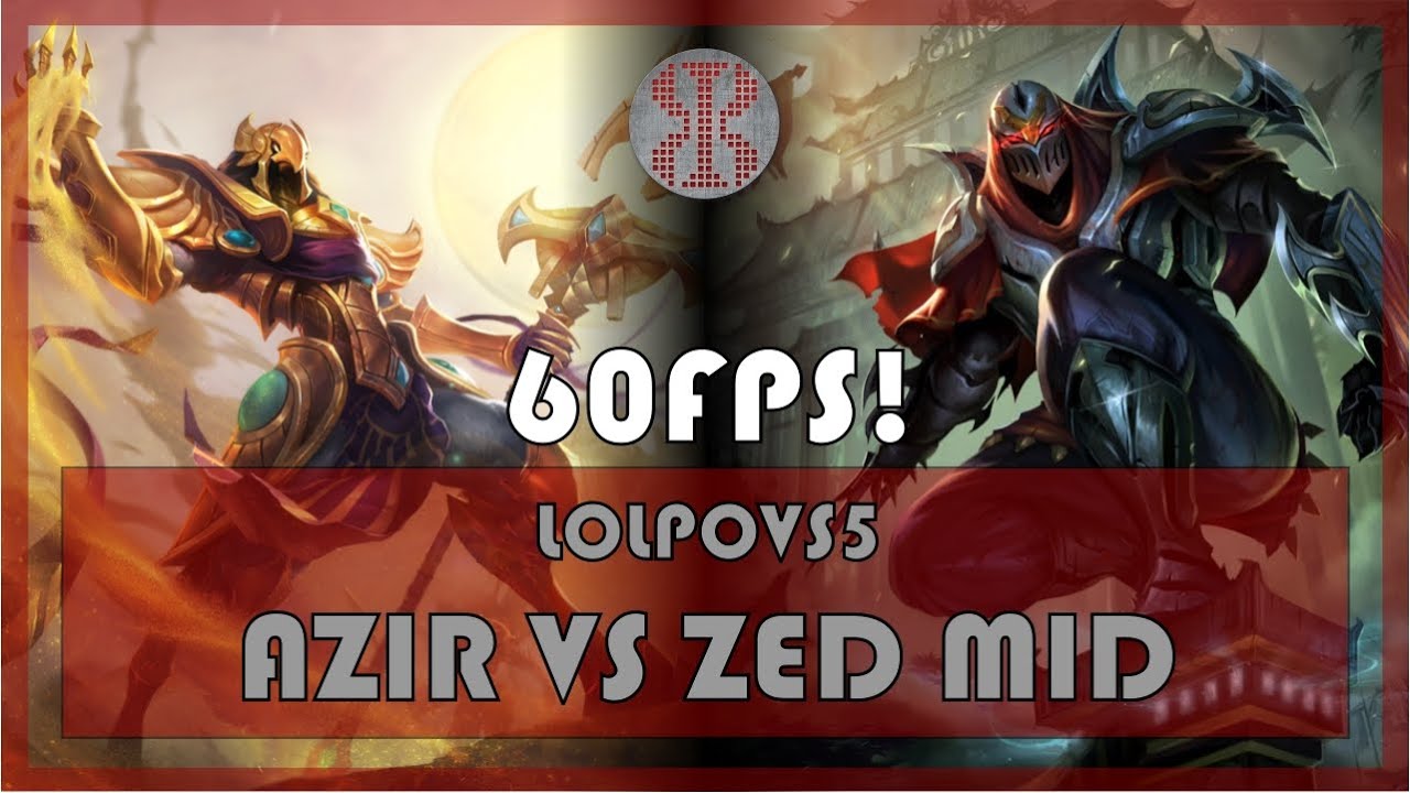 League of Legends - Epic Azir Mid [vs Zed] - 60 FPS - LoLPov - YouTube