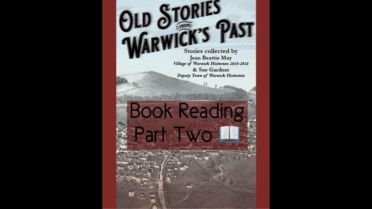 "Old Stories from Warwick's Past" Book Reading Part Two - YouTube