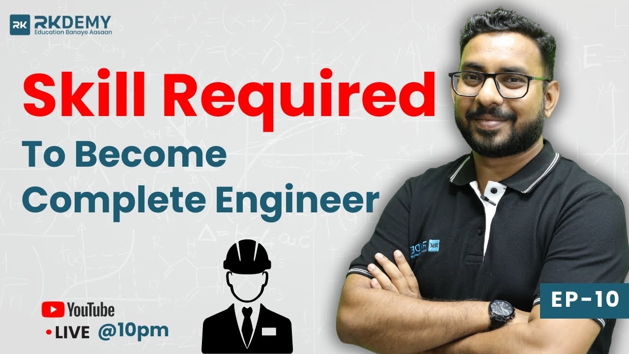 Skills Required to Become a Complete Engineer | Episode-10 ...