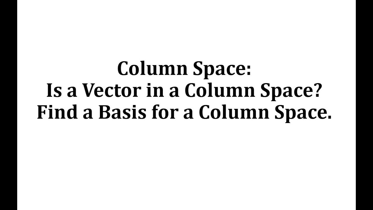 Espacio de columna: ¿hay un vector en un espacio de columna? Encuentre ...