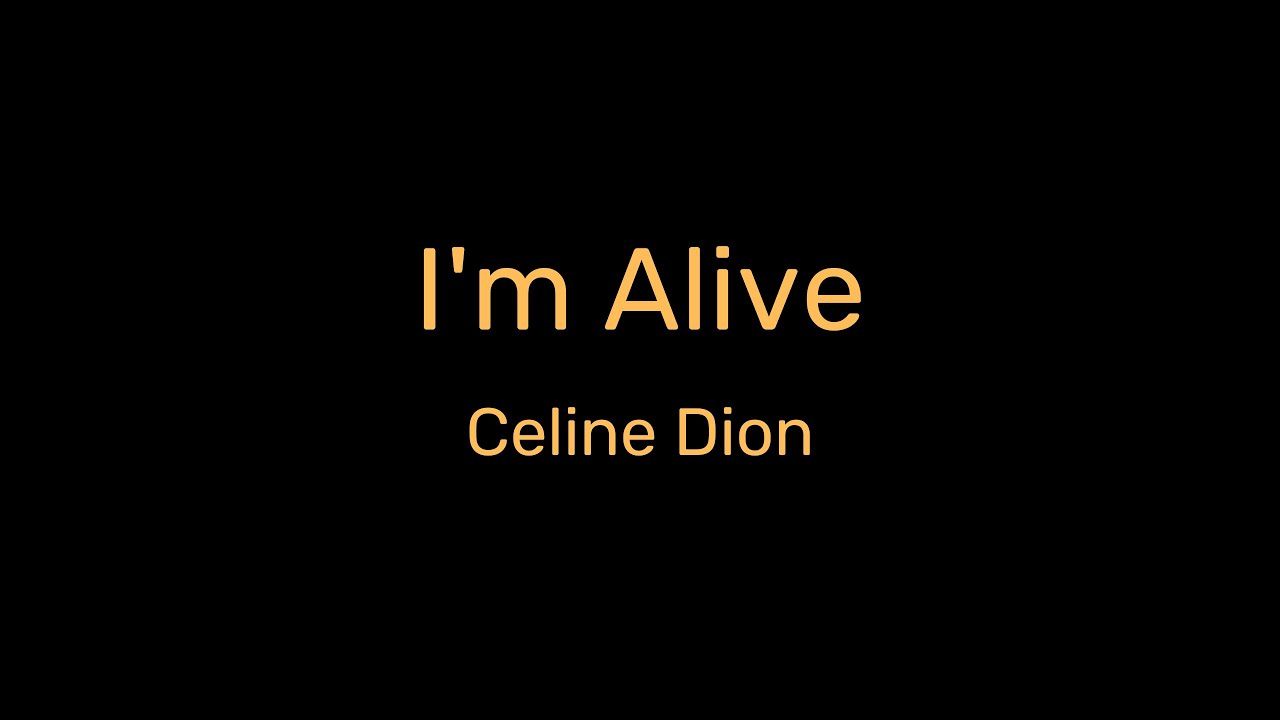 Celine Dion - I'm Alive (Lyric Video) - YouTube