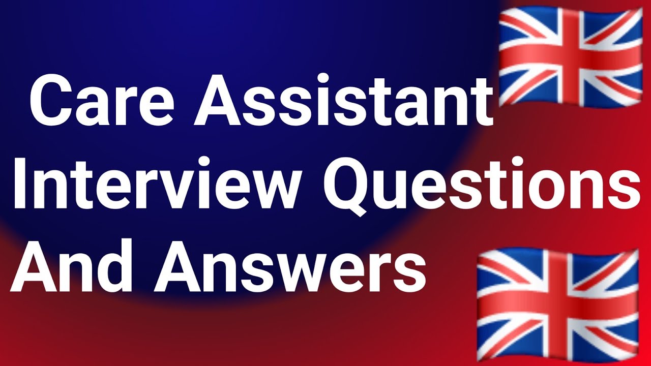 🇬🇧UK care home job interview questions and answers/care assistant ...