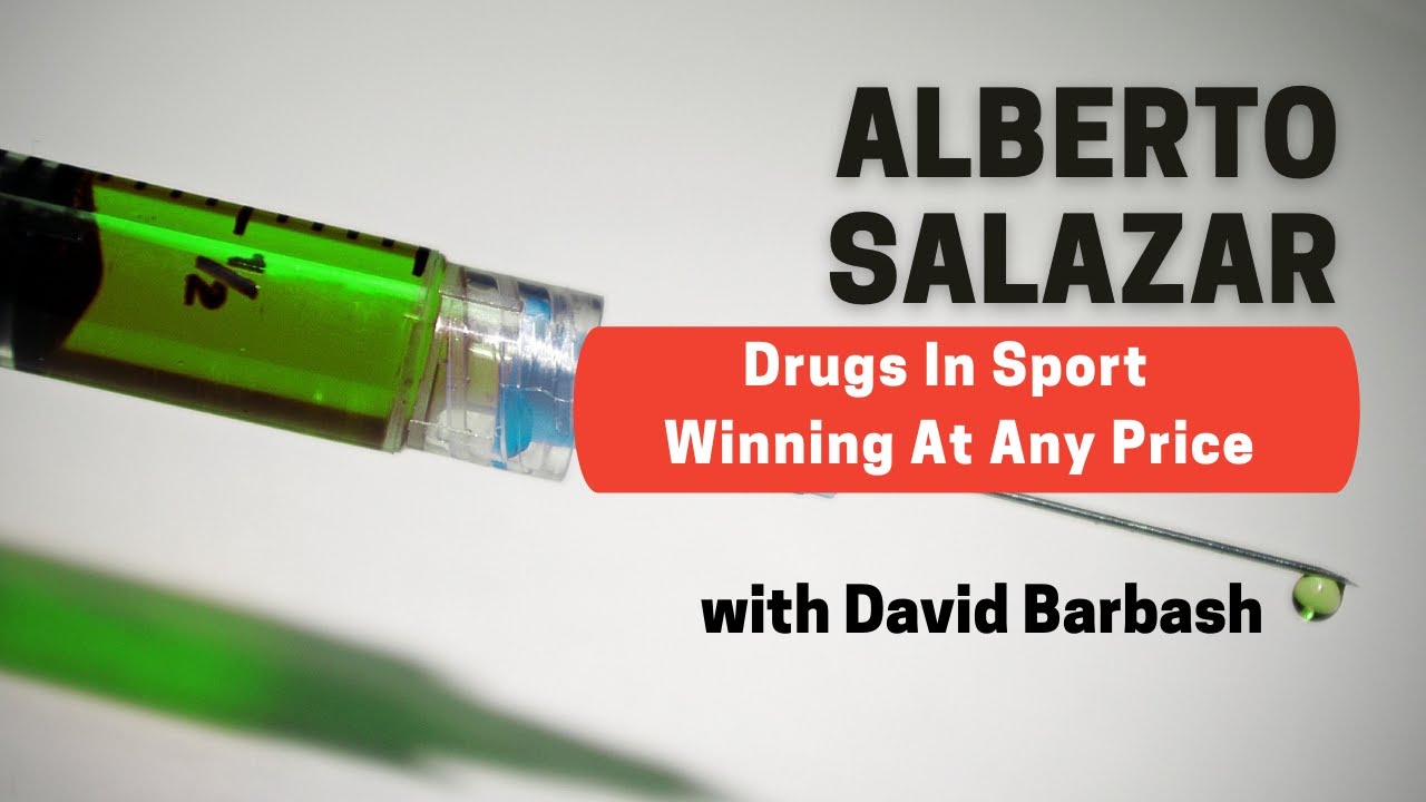 Alberto Salazar - Drugs In Sport | with David Barbash - YouTube