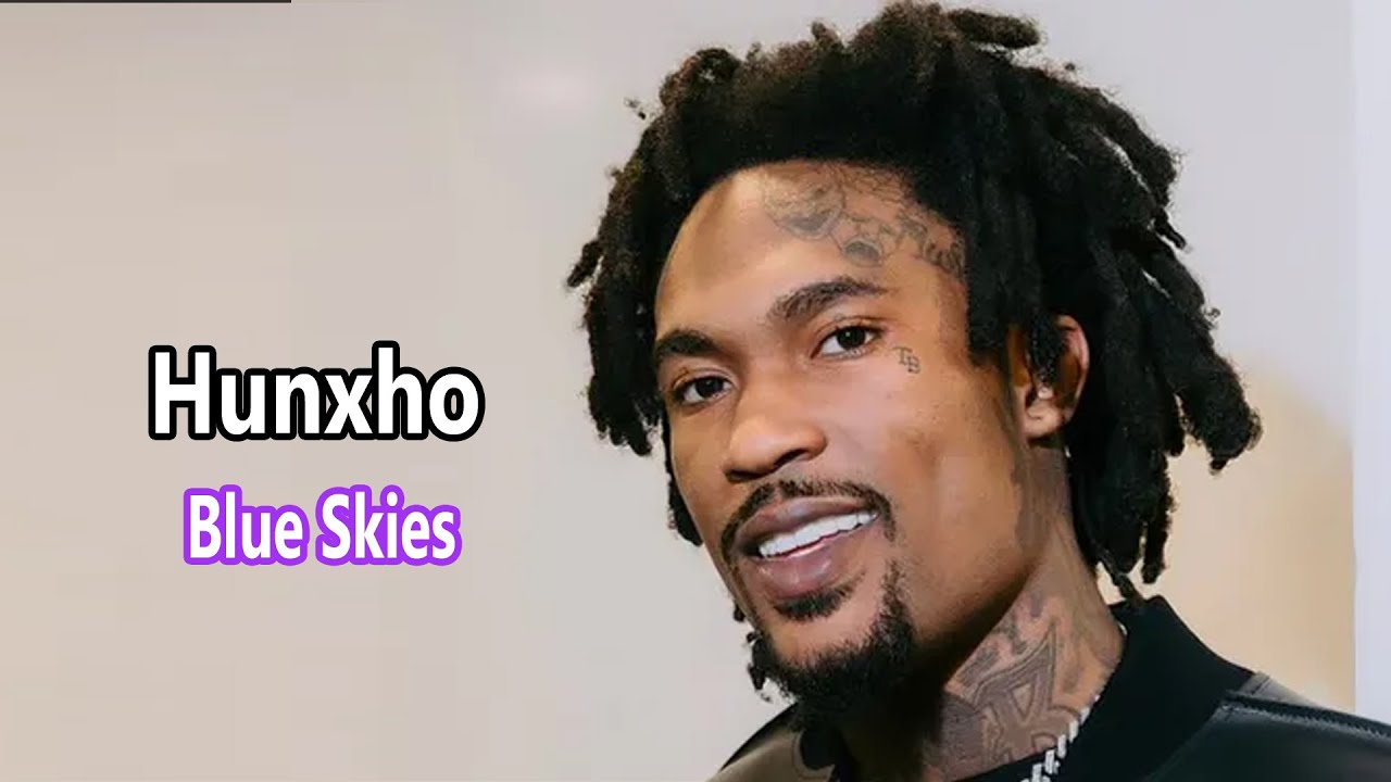 Hunxho – Blue Skies Lyrics - YouTube