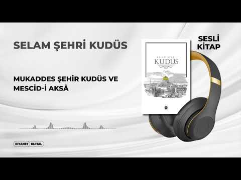 Selam Şehri Kudüs 1/14 - Mukaddes Şehir Kudüs ve Mescid i Aksâ