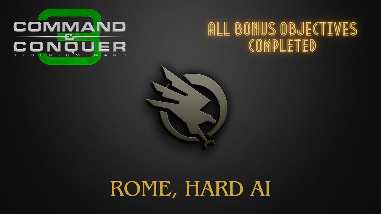 Command and Conquer 3 Tiberium Wars. Rome, Hard AI. Bonus Objectives ...