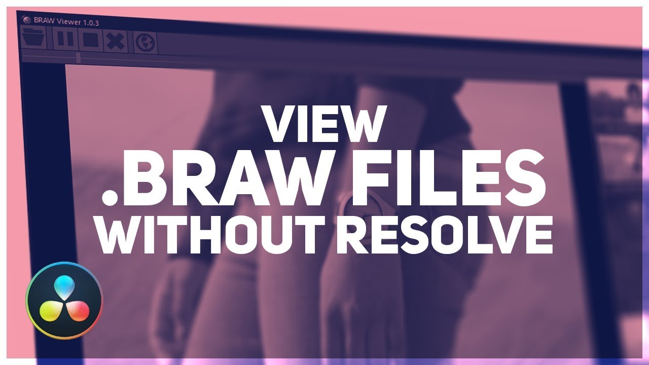 How To View .BRAW Files Without DaVinci Resolve [Minute Tutorial] - YouTube