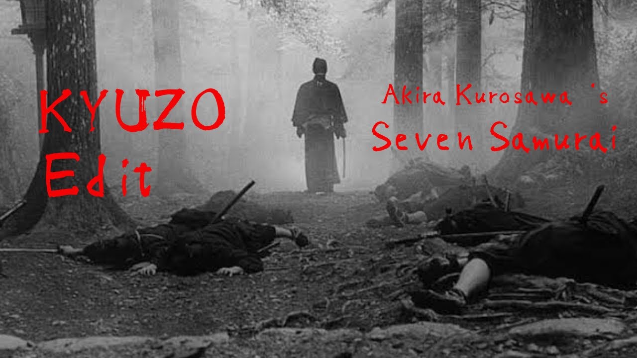 KYUZO Edit | Seven Samurai | Akira Kurosawa | jcuts - YouTube