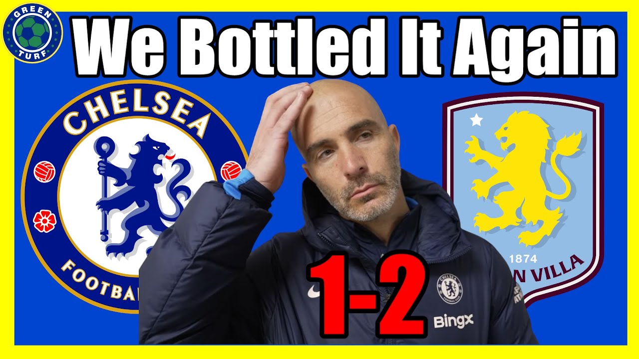 Maresca OUT? Chelsea 1-2 Aston Villa Angry Reaction, Highlights ...