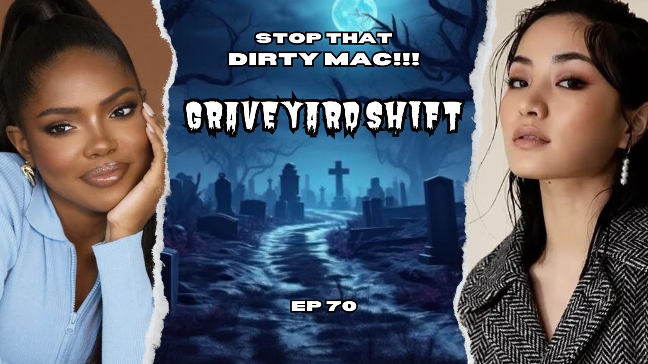 Graveyard Shift EP 70: The Dangers of Dirty Macking - YouTube