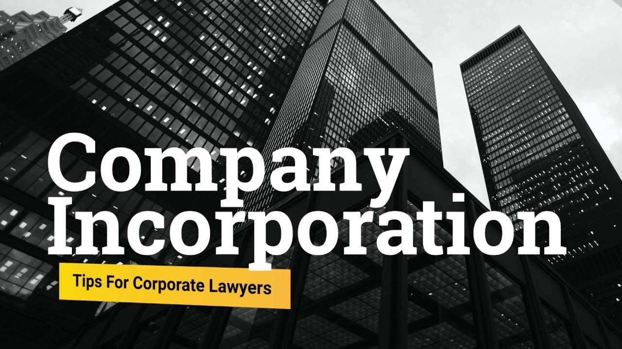 Company incorporation & company formation tips for lawyers - YouTube