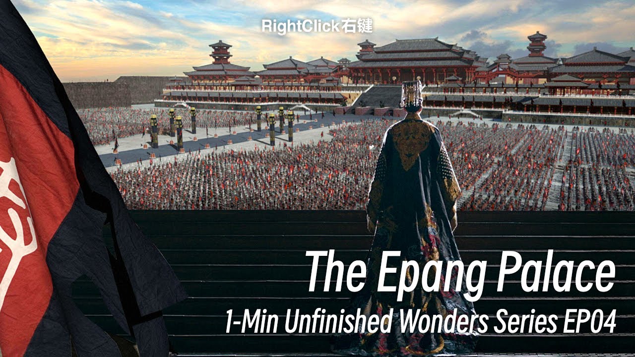 The Burnt Palace of Qin Dynasty: Epang | RightClick 1-Min Unfinished ...