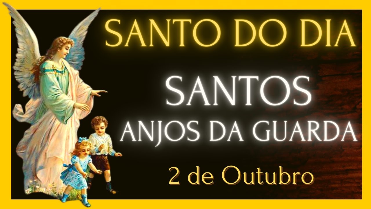 SANTO DO DIA – 2 DE OUTUBRO – SANTOS ANJOS DA GUARDA - YouTube