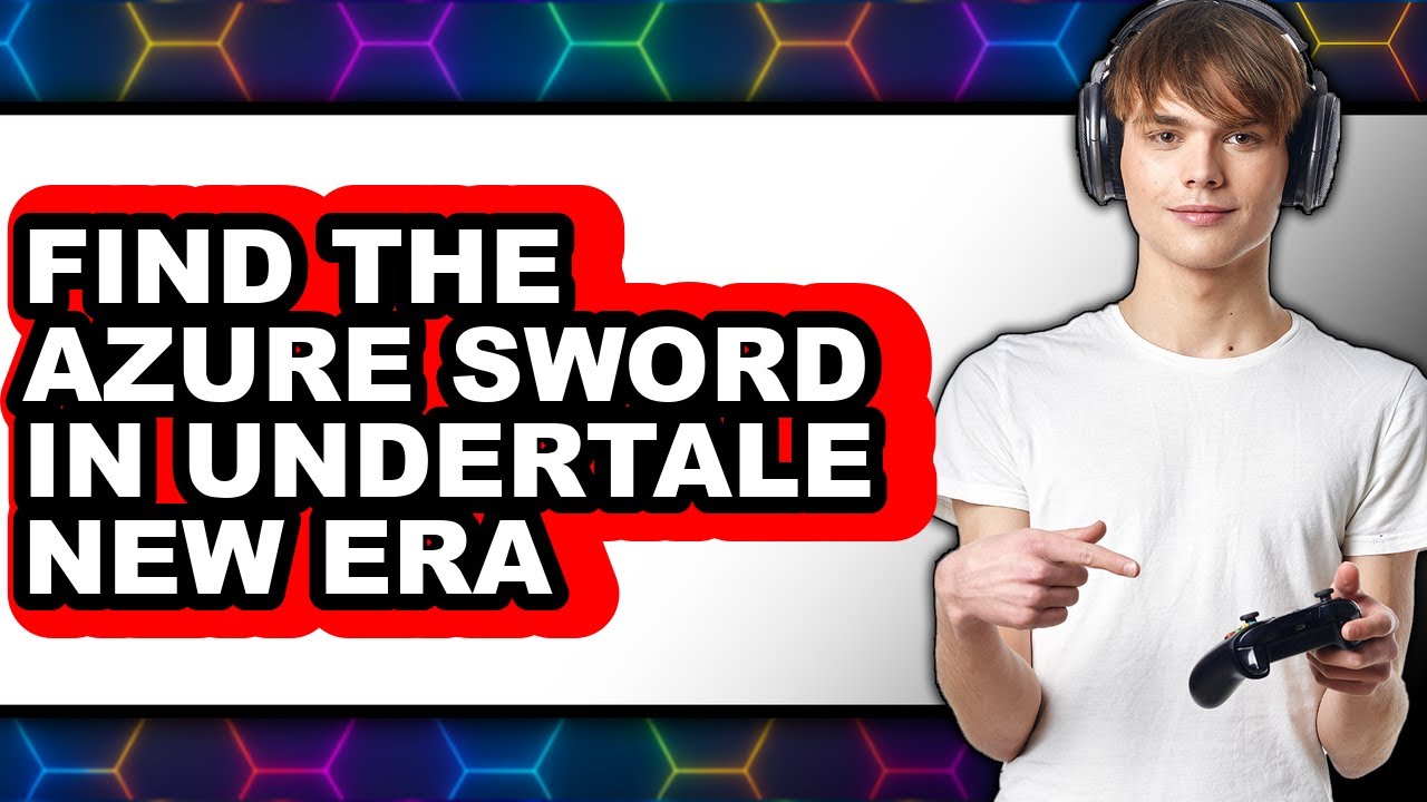 How to Find the Azure Sword in Undertale New Era - Step by Step - YouTube