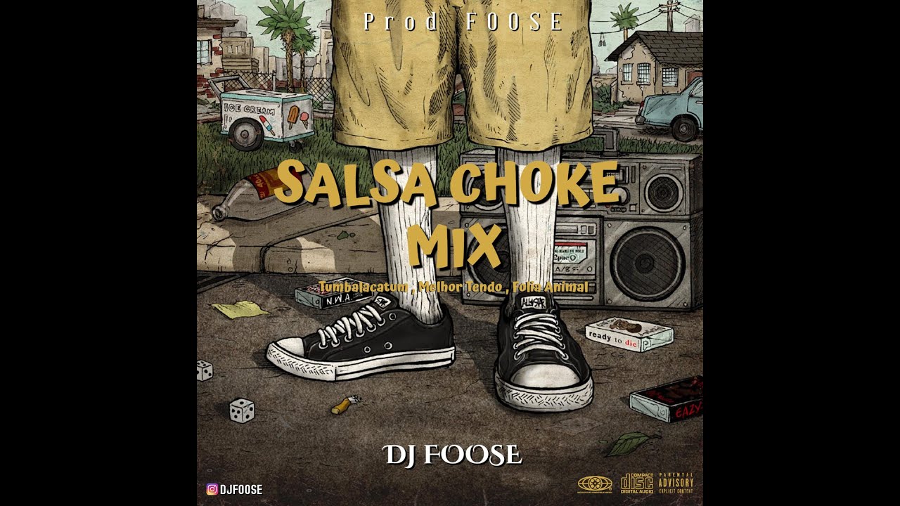 SALSA CHOKE MIX - DJ FOOSE (Tumbalacatum, Melhor Tendo, Folia Animal ...